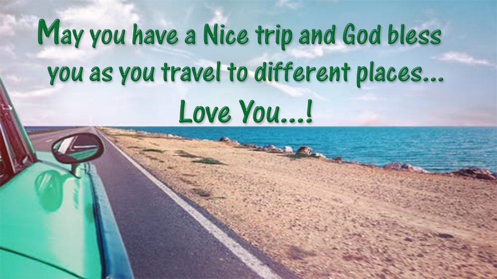 Have a Nice Trip Wishes, Quotes & Messages | Safe Journey Quotes