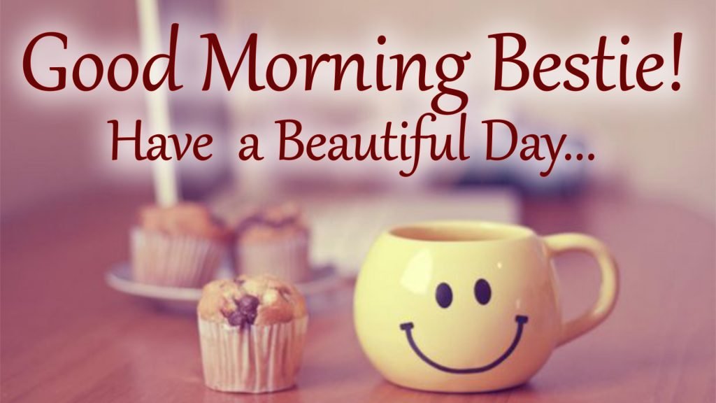Good Morning Bestie | Morning Wishes For Best Friend