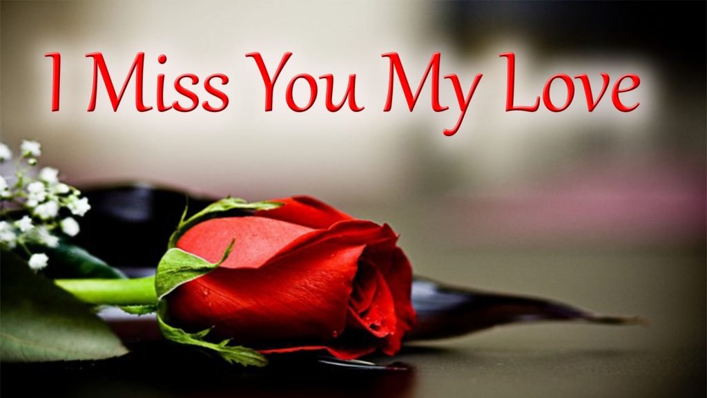 I Miss You My Love | Missing You Quotes - Wishes Quotes Images