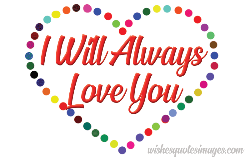 I Will Always Love You GIF Images With Messages & Quotes