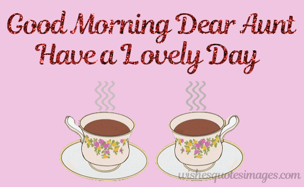 Good Morning Aunt GIF & Images | Morning Wishes & Messages For Aunt