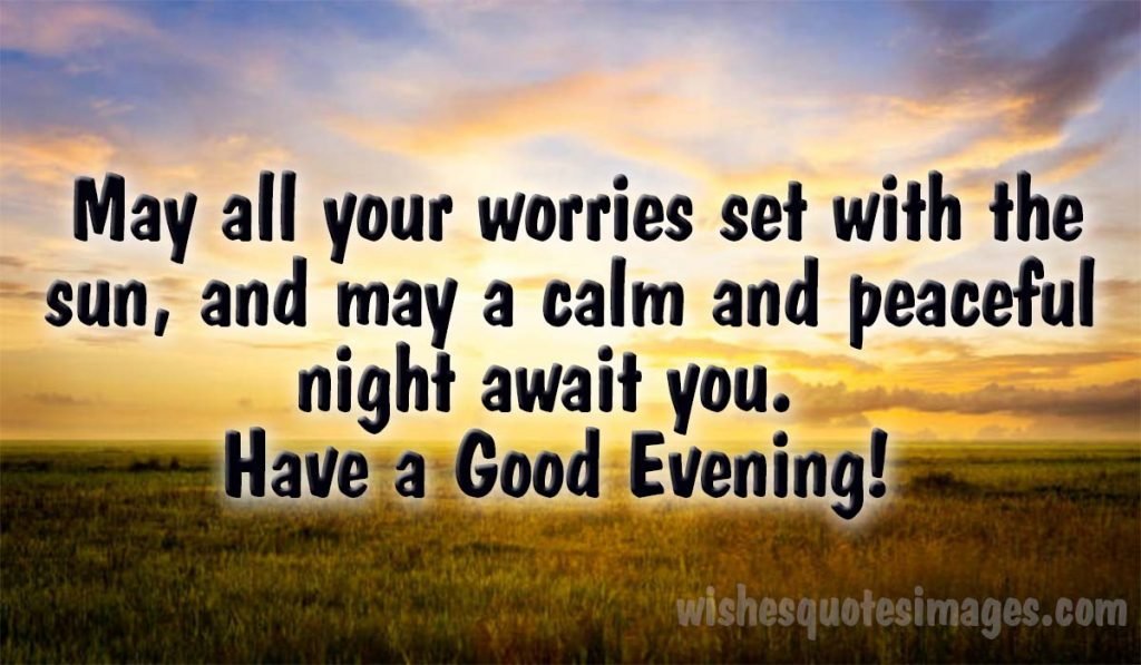 Good Evening Wishes, Quotes & Messages With Images