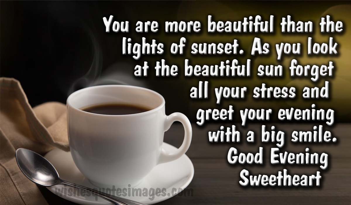 Good Evening Wishes, Quotes & Messages With Images