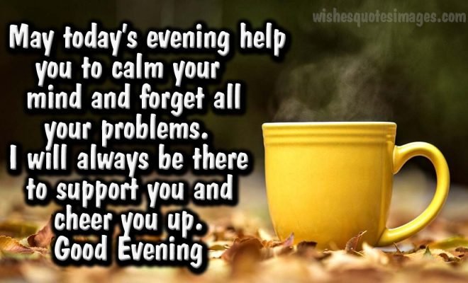 Good Evening Wishes, Quotes & Messages With Images