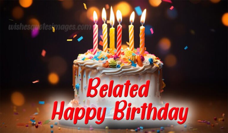 Happy Belated Birthday Images & Greetings