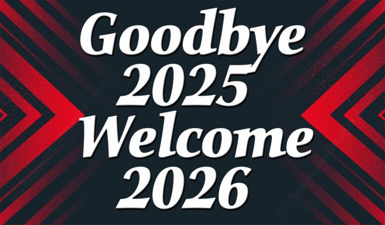 Goodbye 2025 Welcome 2026 Images With Wishes & Quotes